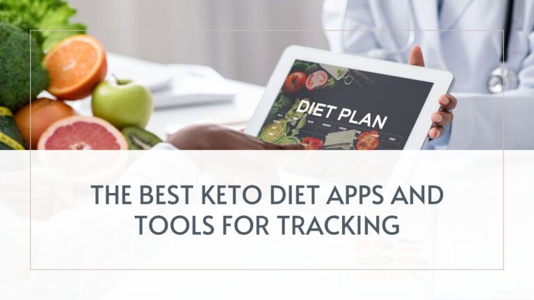 The Best Keto Diet Apps and Tools for Tracking