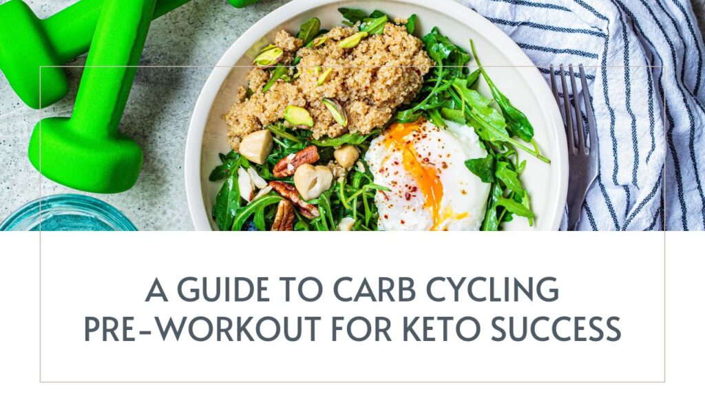 A Guide to Carb Cycling Pre-Workout for Keto Success